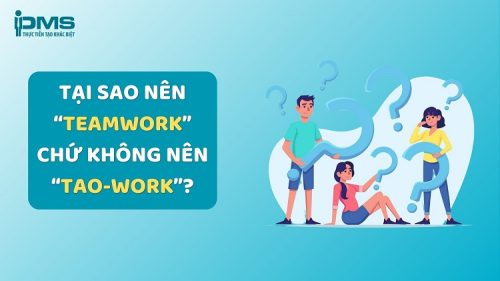 Teamwork là gì? Làm sao để tinh thần teamwork hiệu quả?